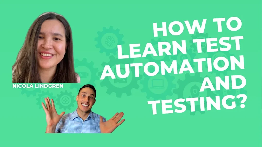 How To Learn Test Automation and Testing w/ Nicola Lindgren