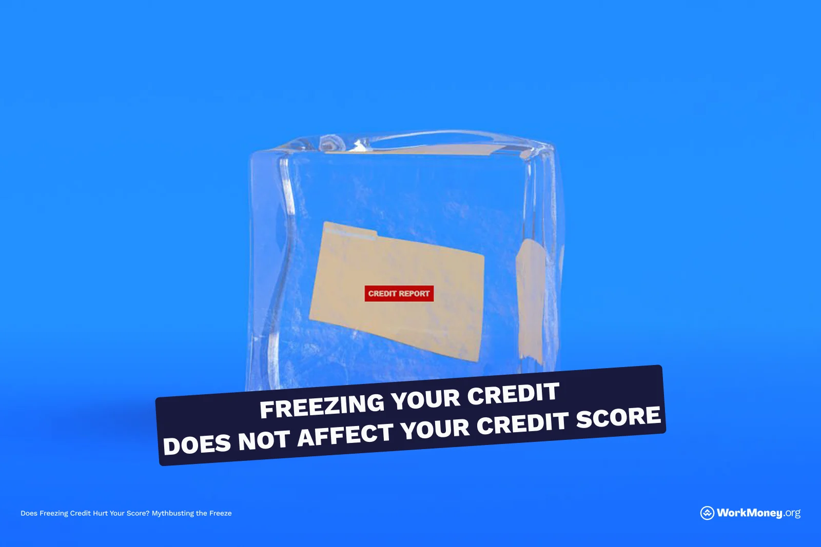 Does Freezing Credit Hurt Your Score? Mythbusting the Freeze | WorkMoney