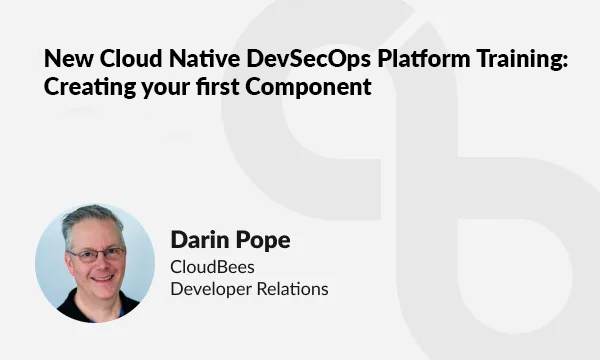 New Cloud Native DevSecOps Platform Training - Creating your first Component