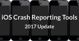 iOS Crash Reporting Tools – 2017 Update