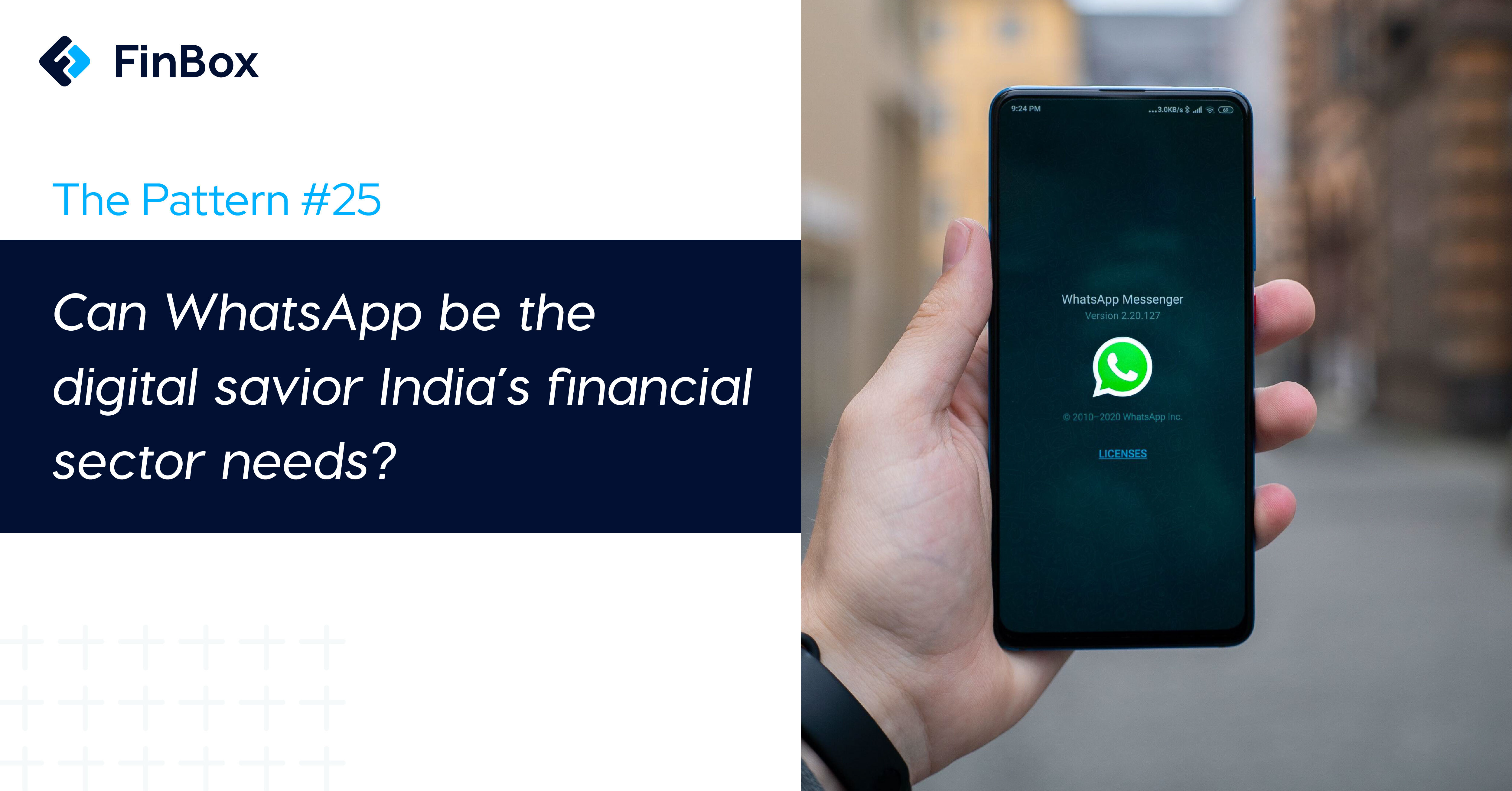 The Pattern #25: Can WhatsApp be the digital savior India’s financial ...