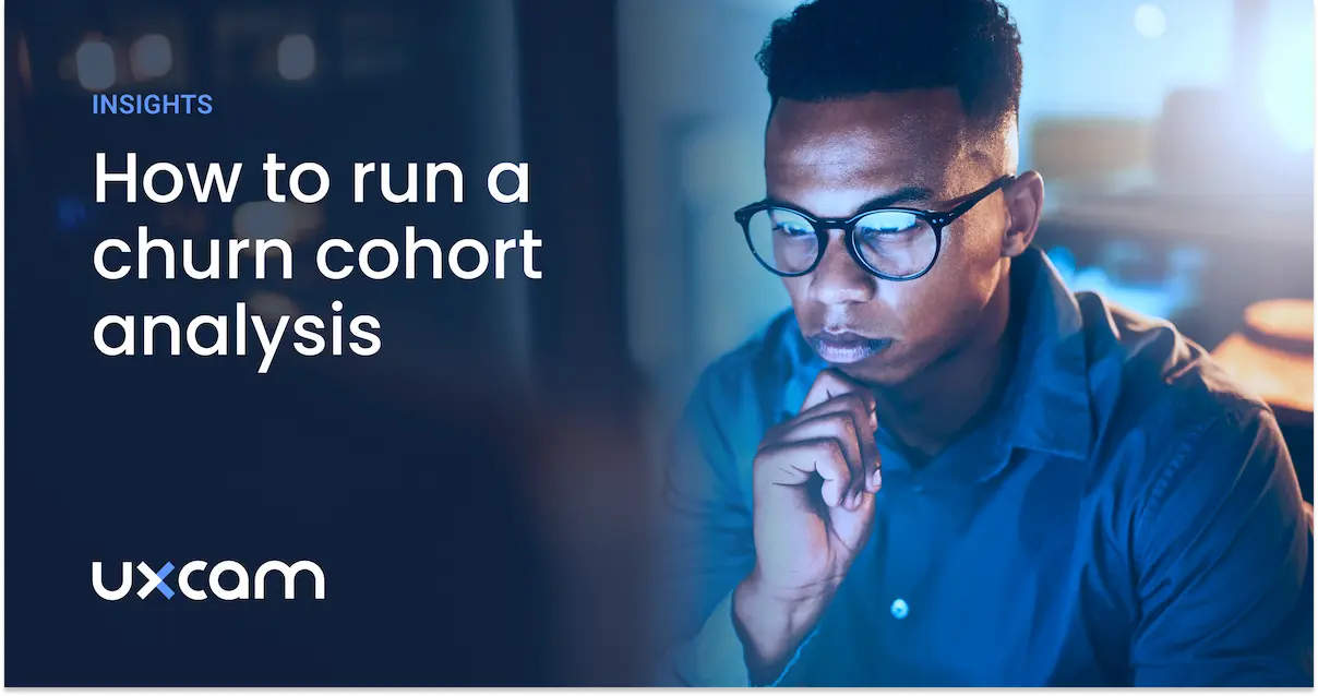 How to Run an Effective Churn Cohort Analysis with UXCam