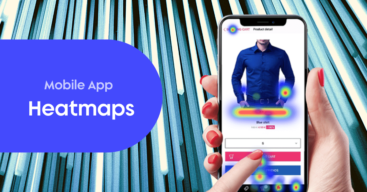 Mobile App Heatmaps: How To Use Them (iOS & Android) 2022