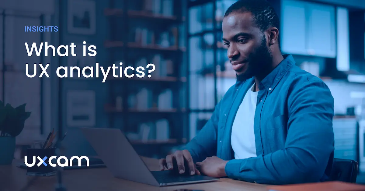 What is UX Analytics? - The Ultimate User Experience Guide