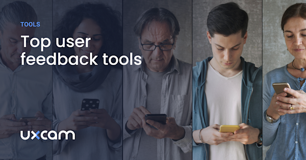 Top 4 User Feedback Tools You Should Consider Top 4 User Feedback Tools You Should Consider