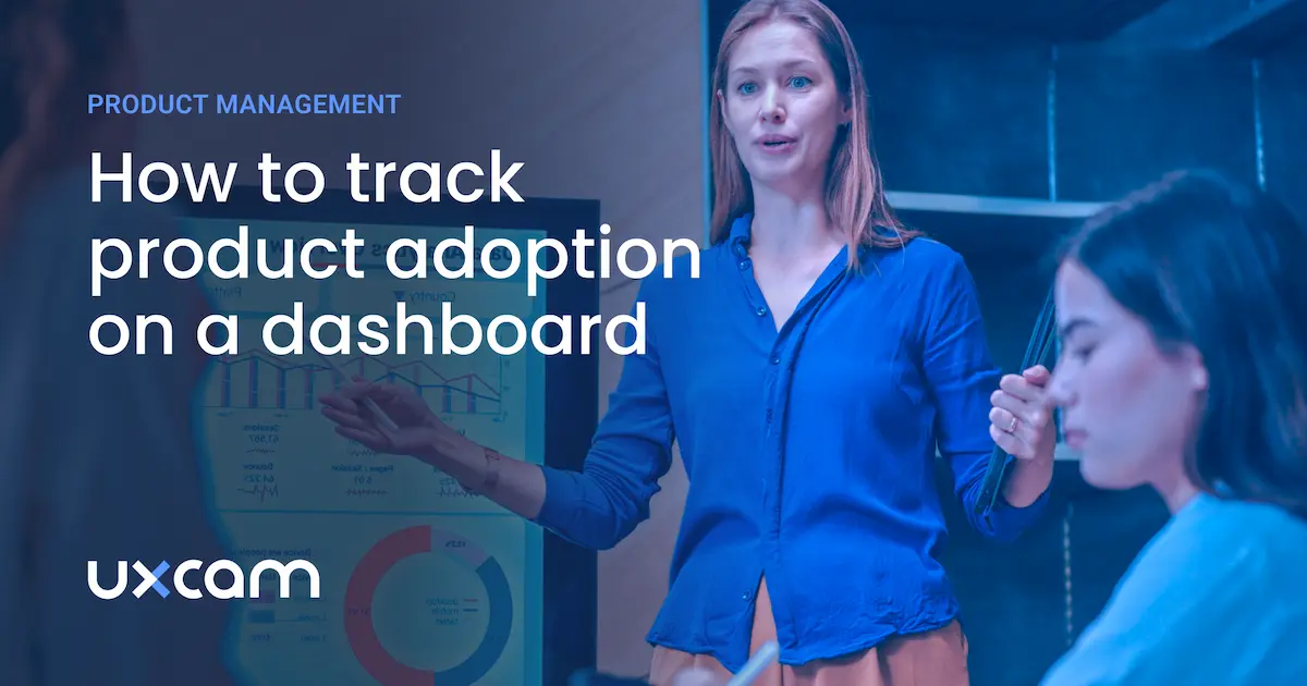 Product Adoption Dashboard Examples & Key Metrics to Track