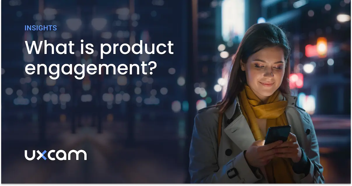 What is Product Engagement? (and How to Improve it)