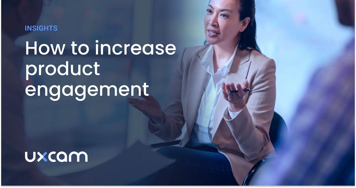How to Increase Product Engagement - A Step-by-Step Guide