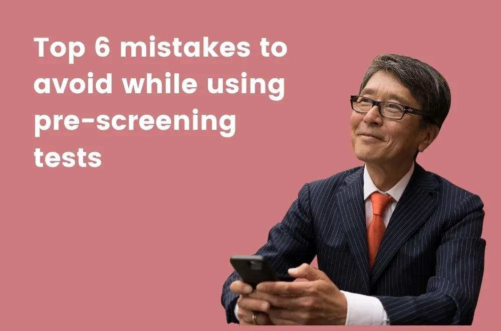 The top 6 mistakes to avoid while using pre-screening tests - TestGorilla