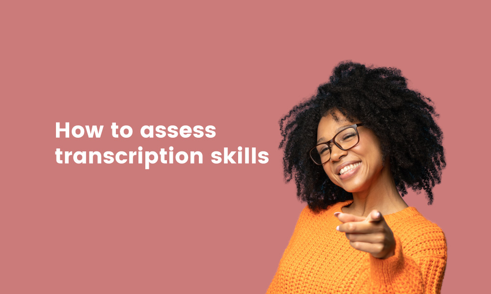 Assessing transcription skills - TestGorilla