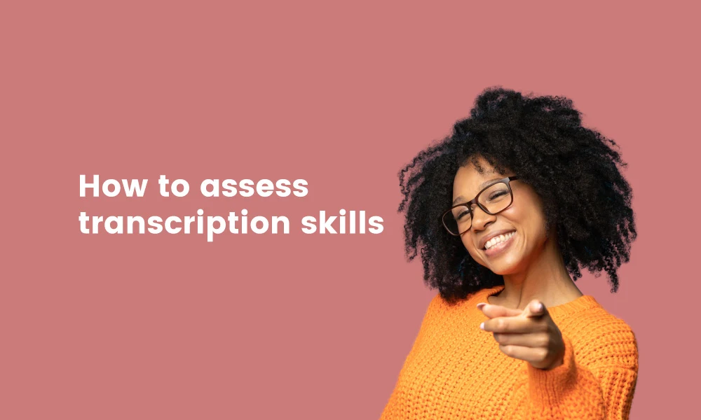 Assessing transcription skills - TestGorilla