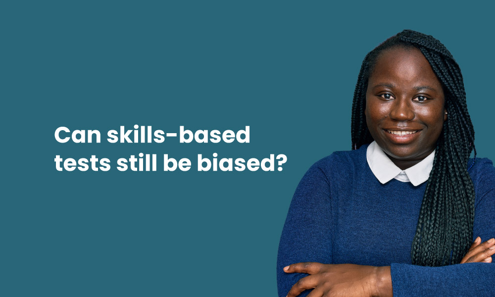 Can skills-based tests still be biased? - TG