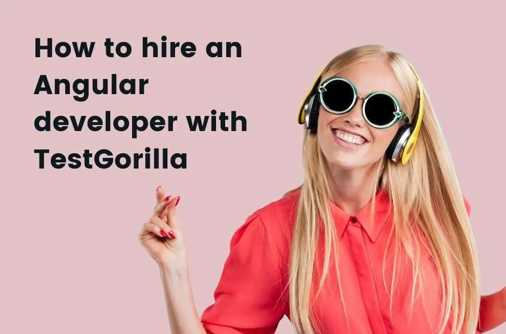 How to hire an Angular developer with TestGorilla - TestGorilla