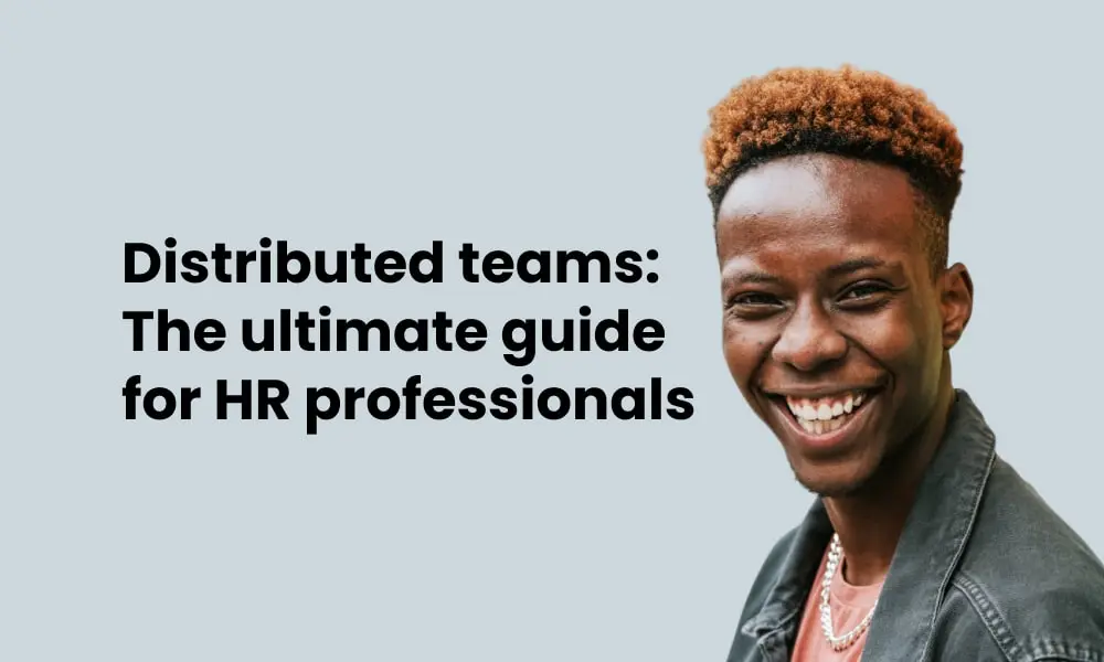 Distributed teams: The ultimate guide for HR professionals - TG Distributed teams: The ultimate guide for HR professionals - TG