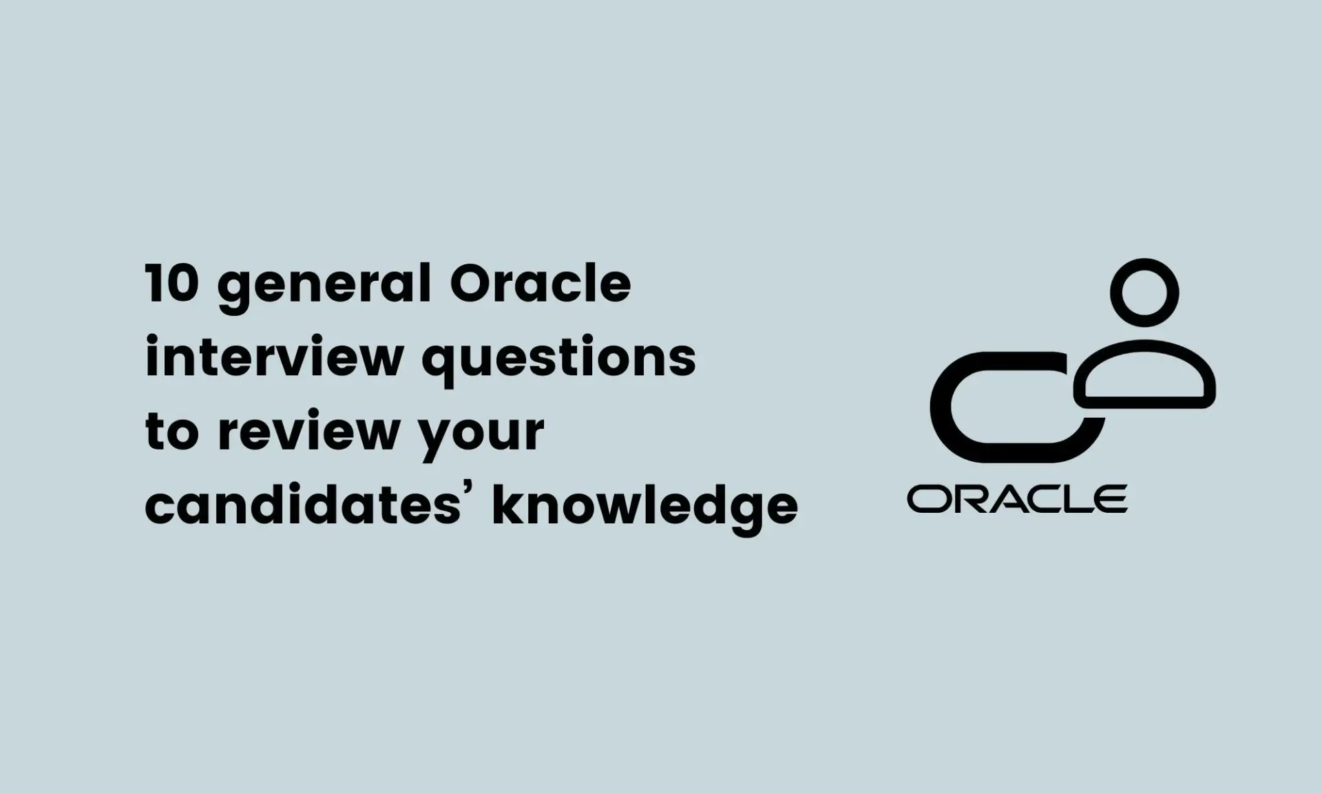 52 Oracle interview questions to assess applicants’ skill