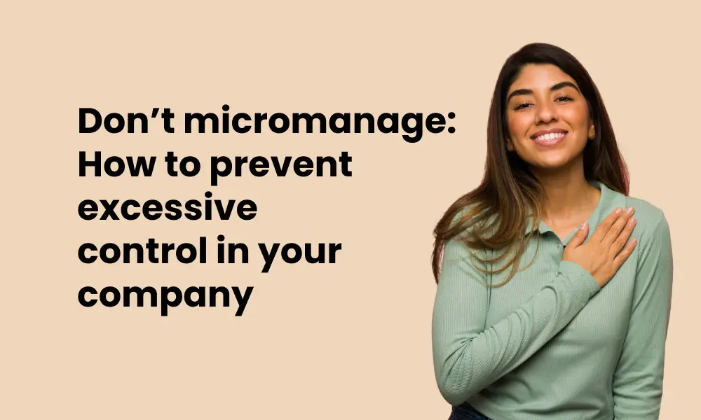 Micromanagement: How to prevent excessive control in your company - TG