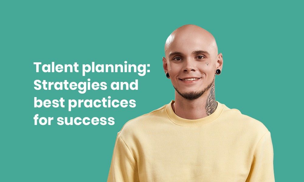 Talent planning: Strategies and best practices for success - TG