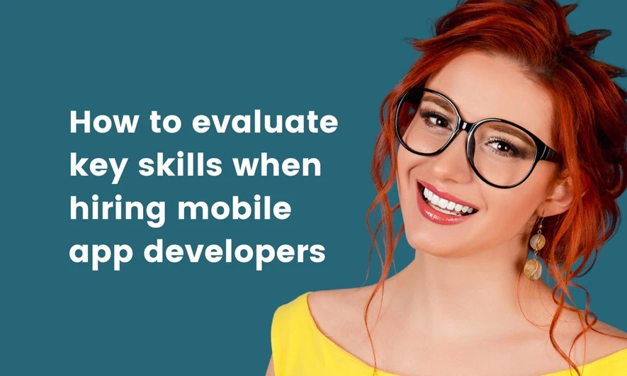 How to evaluate key skills of mobile app developers - TG