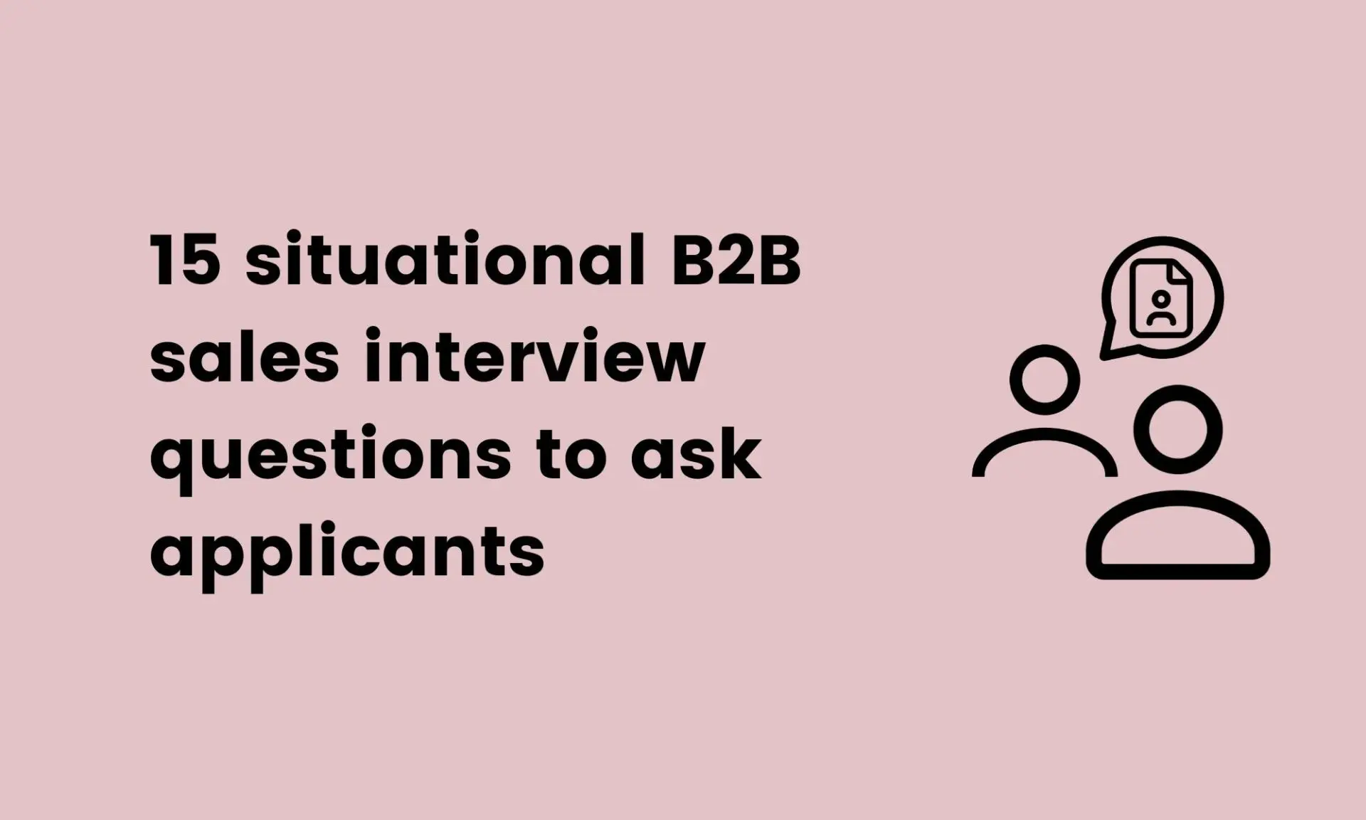 101 B2B sales interview questions to ask your applicants - TG