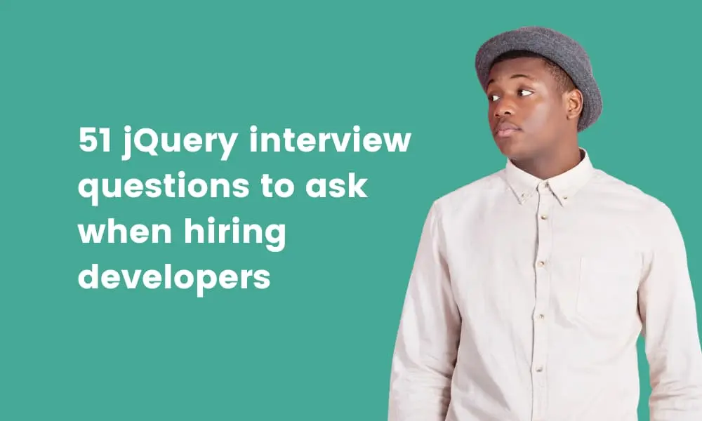 51 jQuery interview questions to ask when hiring developers - TestGorilla
