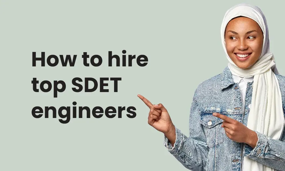 How to hire top SDET engineers - TG