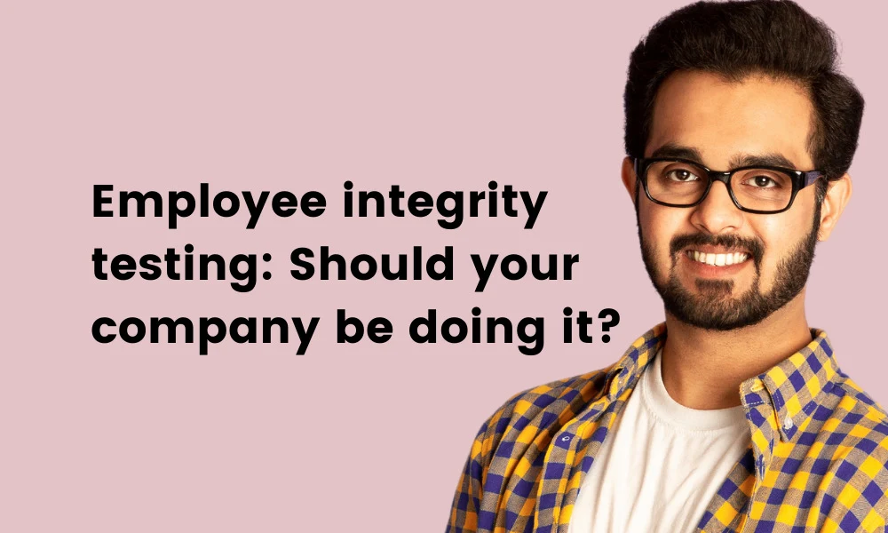 Employee integrity testing: Should your company be doing it? - TestGorilla