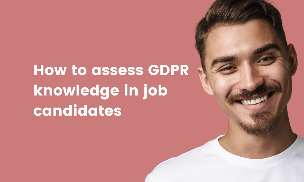 How to assess GDPR knowledge in candidates - TG