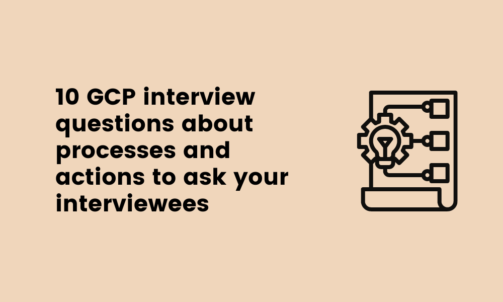 48 Gcp Interview Questions To Hire An Expert Testgorilla