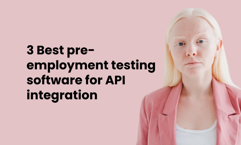 The top pre-employment testing software with great API integration - TG