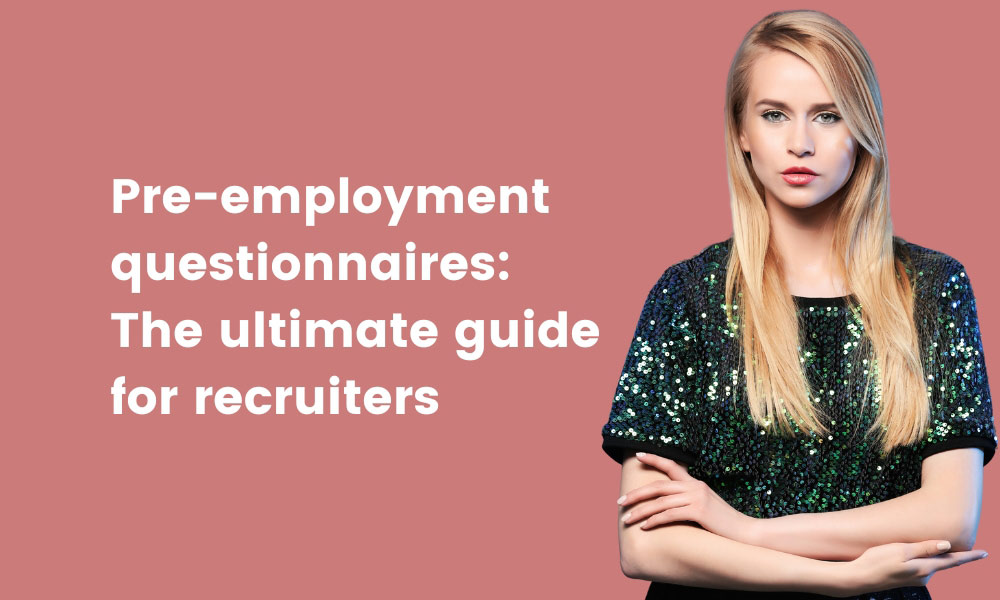 Pre-employment questionnaires: Ultimate guide - TG