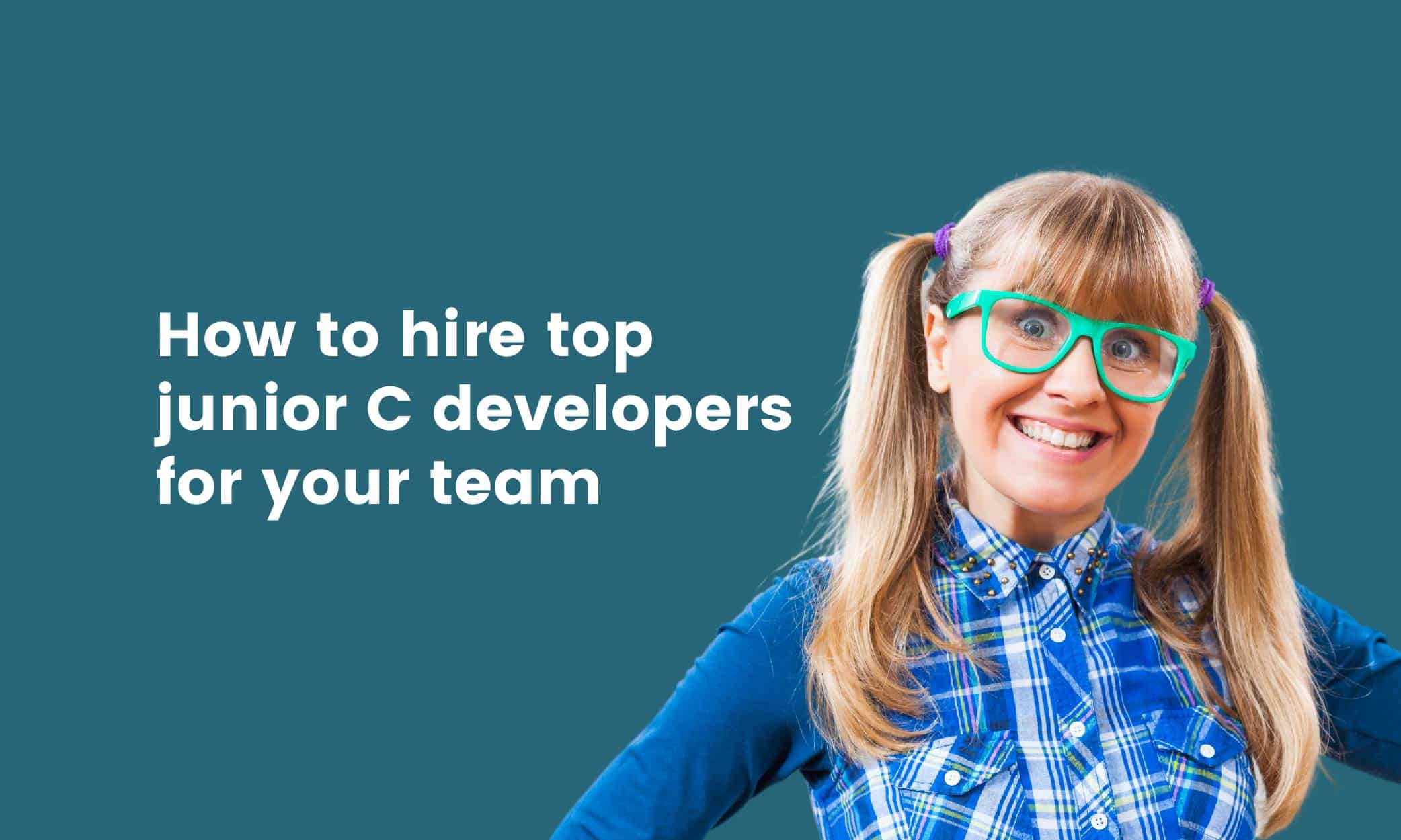 How to hire top junior C developers for your team - TestGorilla