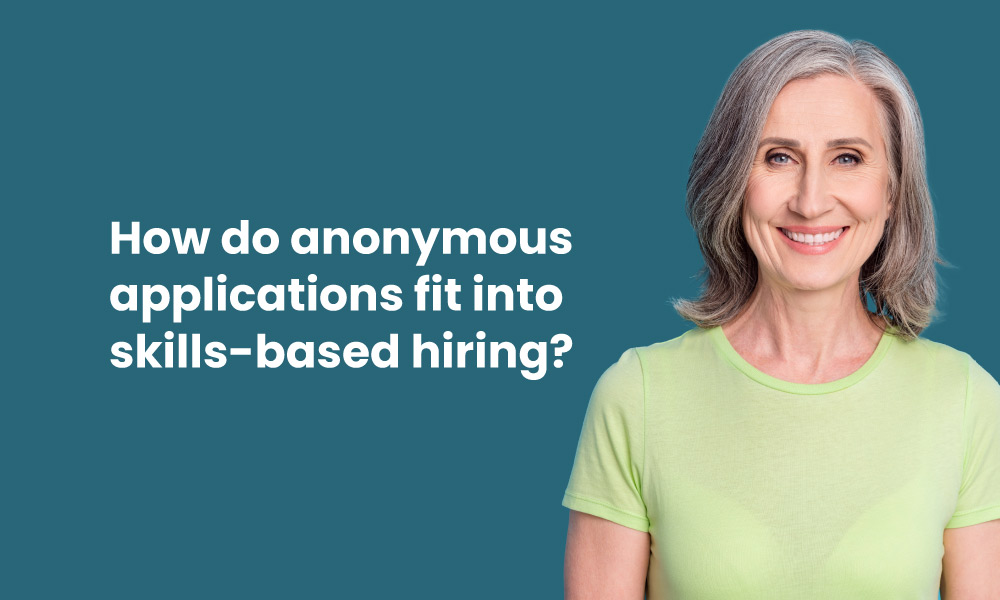 Does anonymous hiring fit into a skills-based approach? -TG