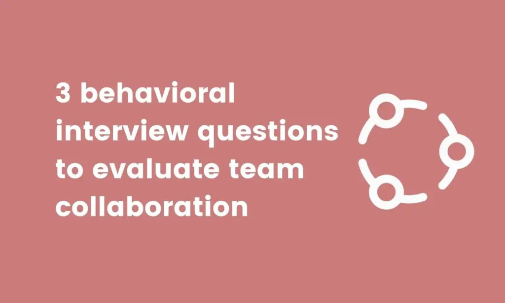 50 behavioral interview questions to hire top candidates