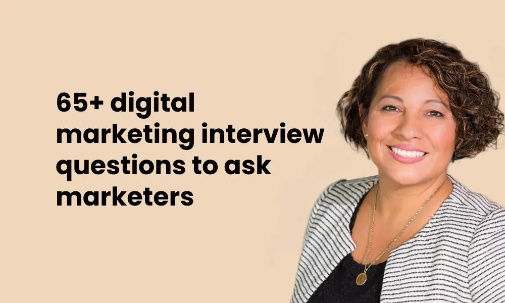 65+ digital marketing interview questions to ask marketers - TG