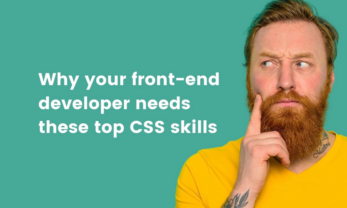 Why your front-end developer needs these top CSS skills - TG
