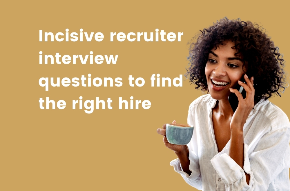Incisive recruiter interview questions to find the right hire - TestGorilla