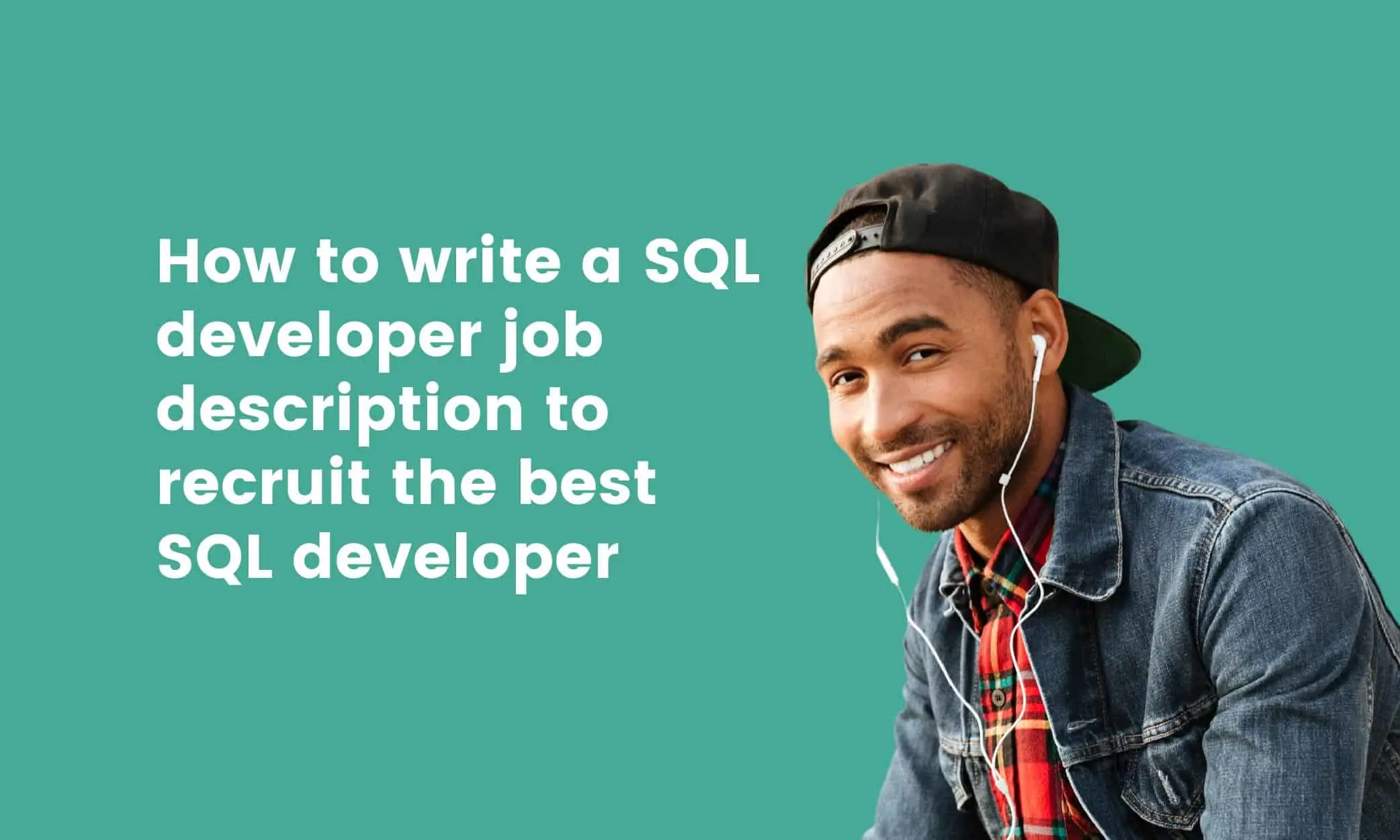How to write a SQL developer job description to recruit the best SQL developer