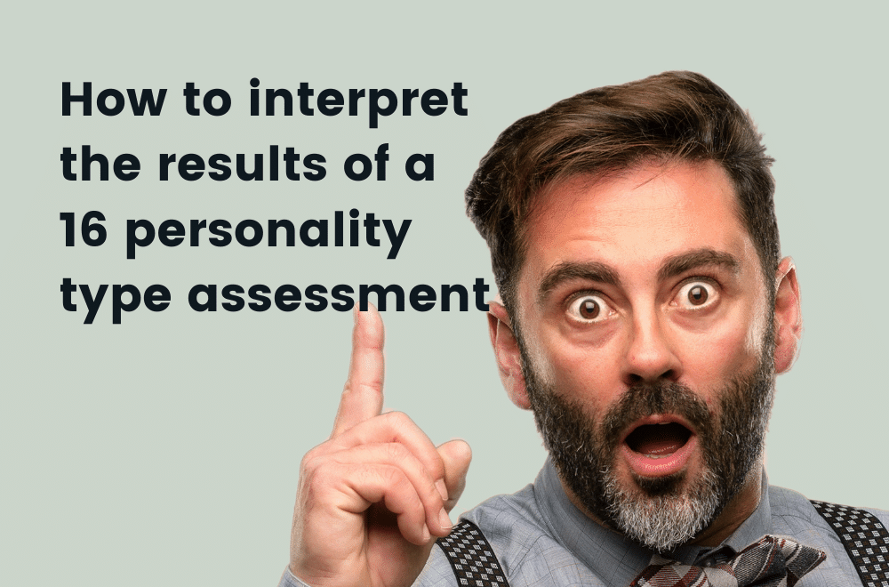 How to interpret the results of a 16 personality types assessment