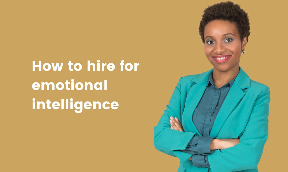 How to hire for emotional intelligence - TG