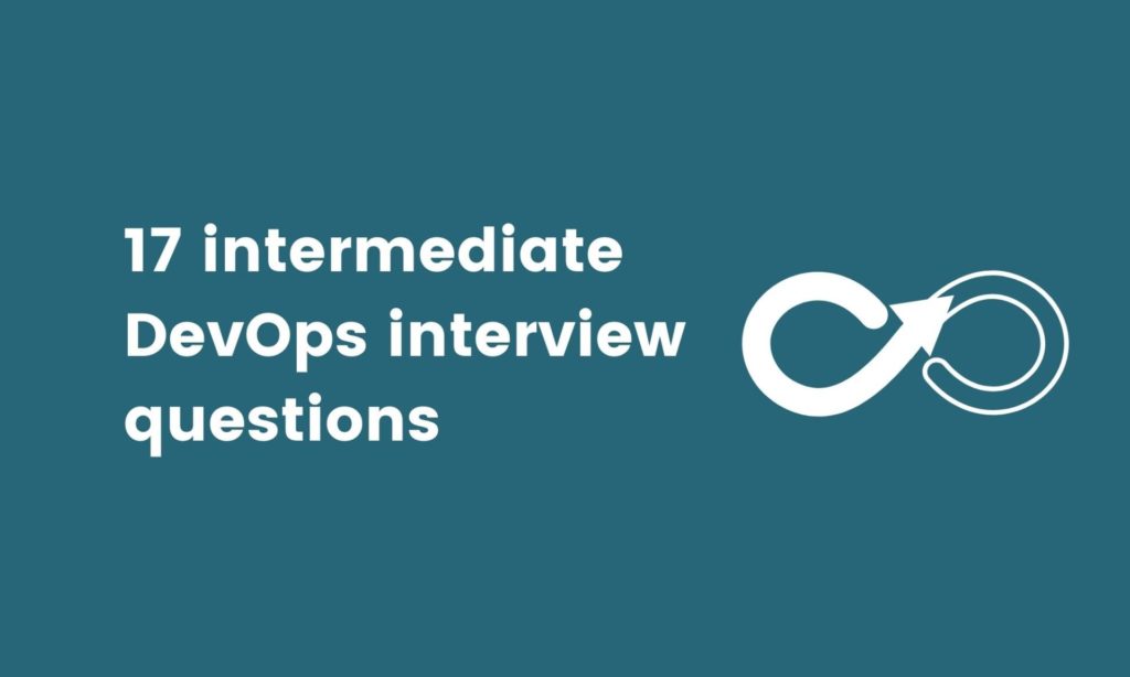 50 DevOps interview questions to find your next DevOps engineer - TG