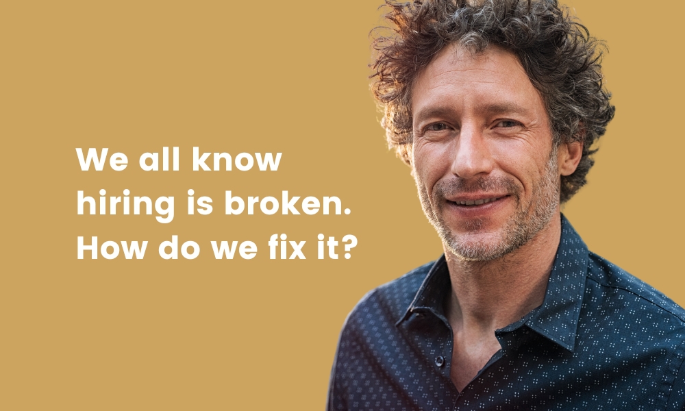 We all know hiring is broken. How do we fix it? – TG
