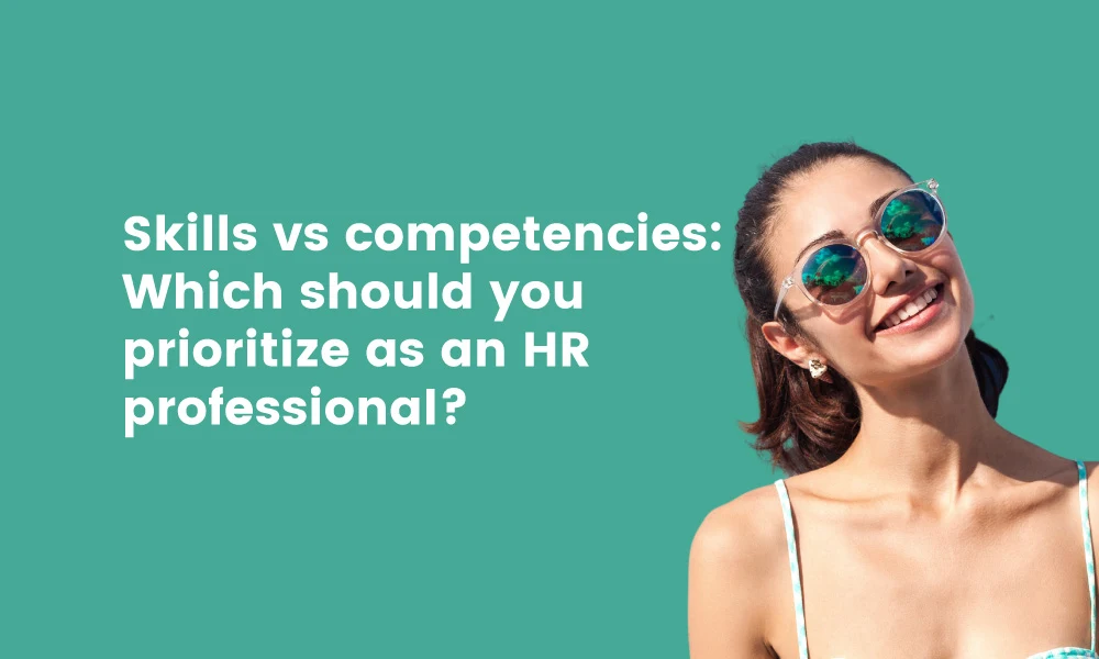 Skills vs competencies: Which to prioritize as an HR pro? - TG
