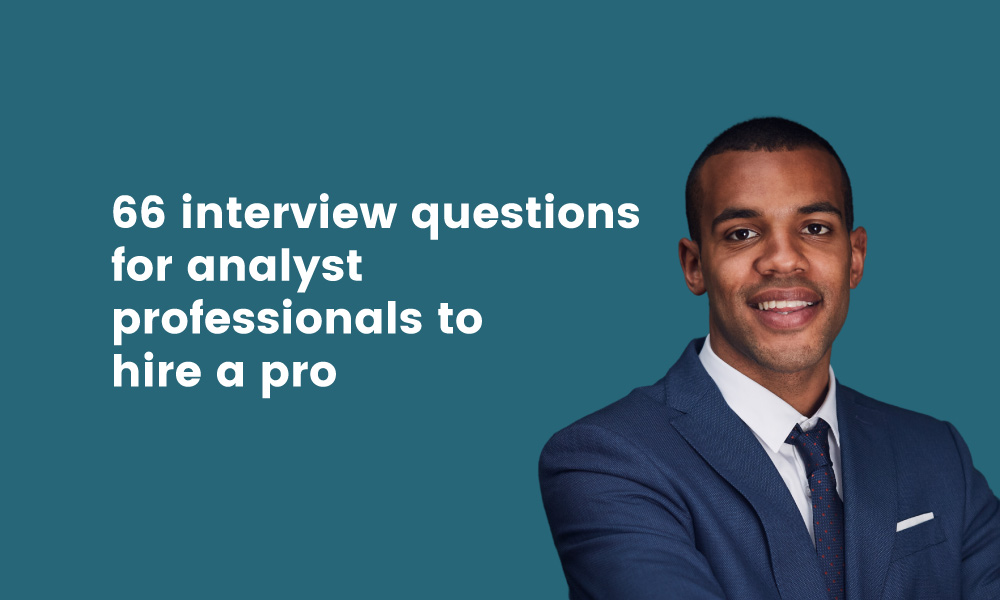 66 interview questions for analyst professionals to hire a pro - TG