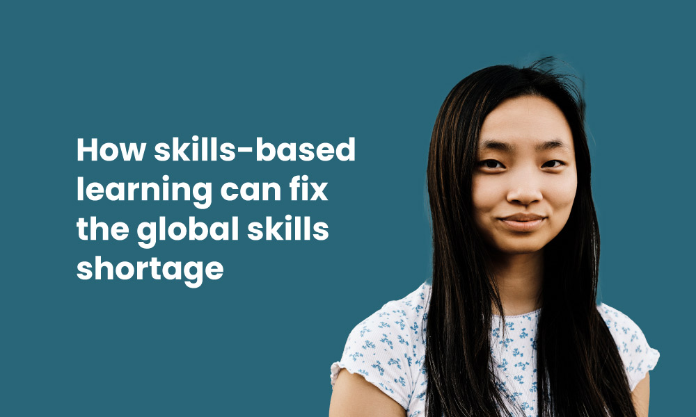 How skills-based learning can fix global skills shortages