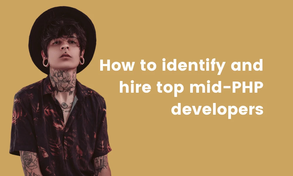 Identify and hire mid-level PHP developers – TG