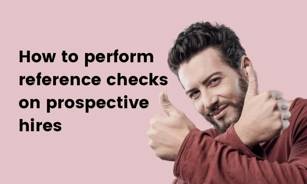 How to perform reference checks on prospective hires