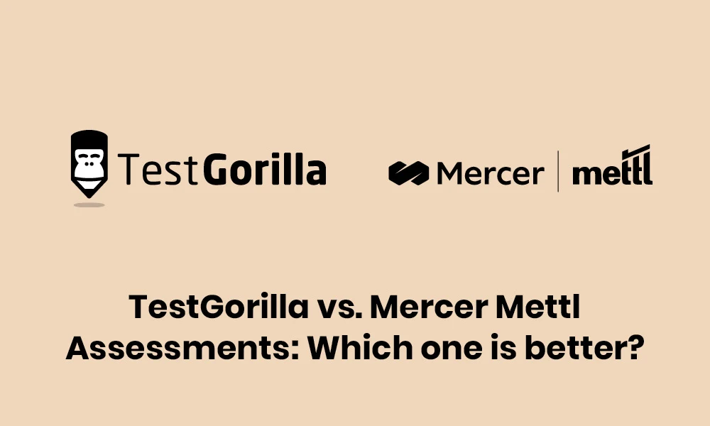TestGorilla vs. Mercer Mettl Assessments: Which one is better?
