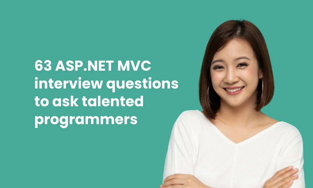 63 ASP.NET MVC interview questions to ask talented programmers