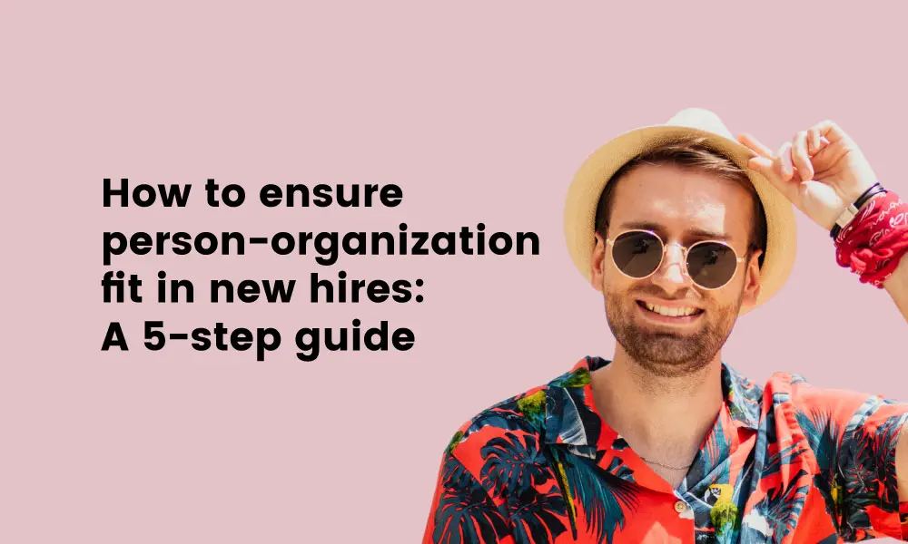 How to ensure person-organization fit in new hires - TestGorilla