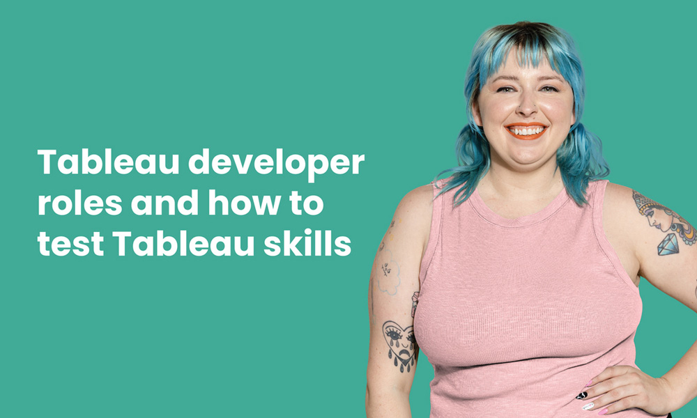 Tableau developer roles and how to test Tableau skills